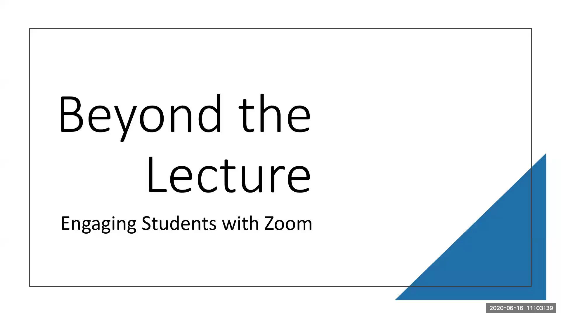 Zoom Part 2: Beyond the Lecture - Engaging Students with Zoom